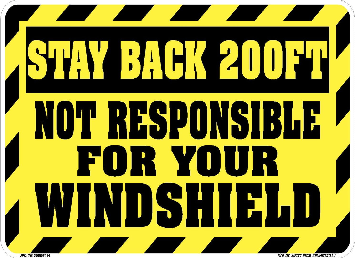 Stay Back 200FT Yellow/Black Sticker Not Responsible Broken Windshield ...