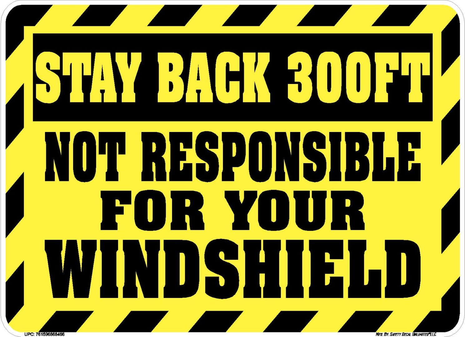 Stay Back 300FT Yellow/Black Sticker Not Responsible Broken Windshield ...