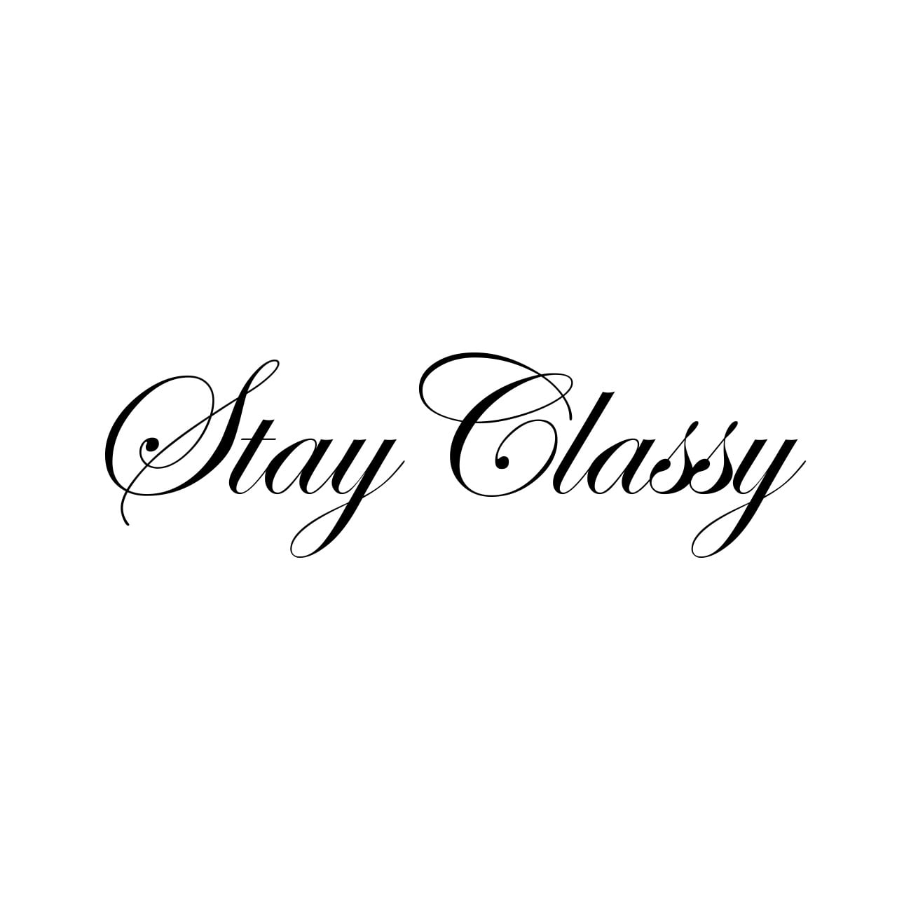 Stay Classy Sticker Decal Die Cut - Self Adhesive Vinyl - Weatherproof ...