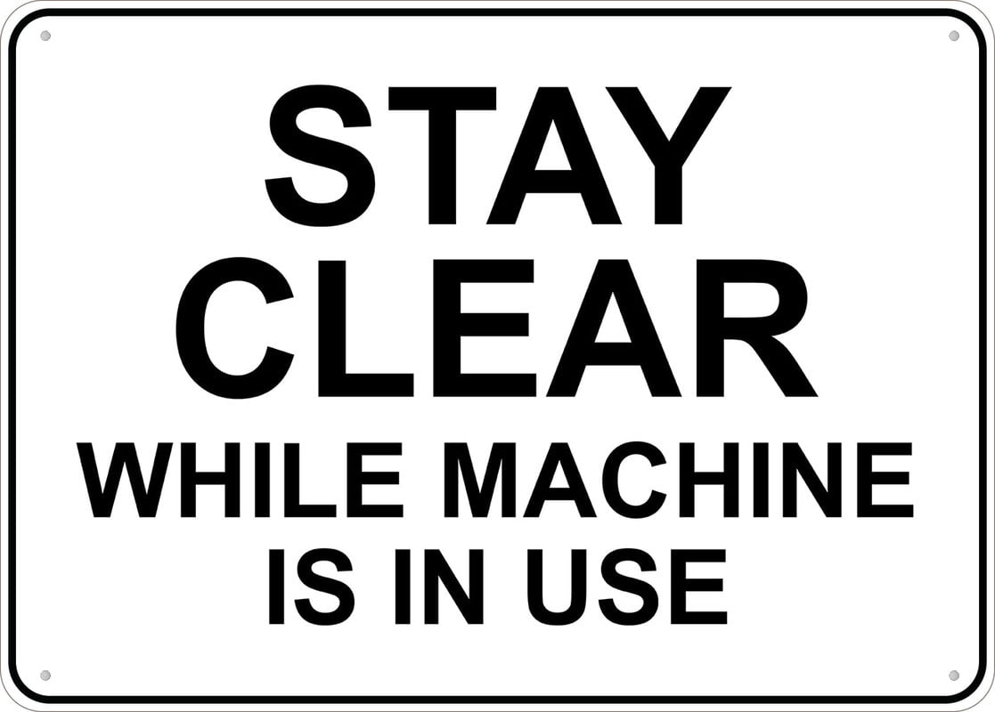 Stay Clear While Machine Is In Use Sign Metal Signs 12X8 Inch Rust Free ...