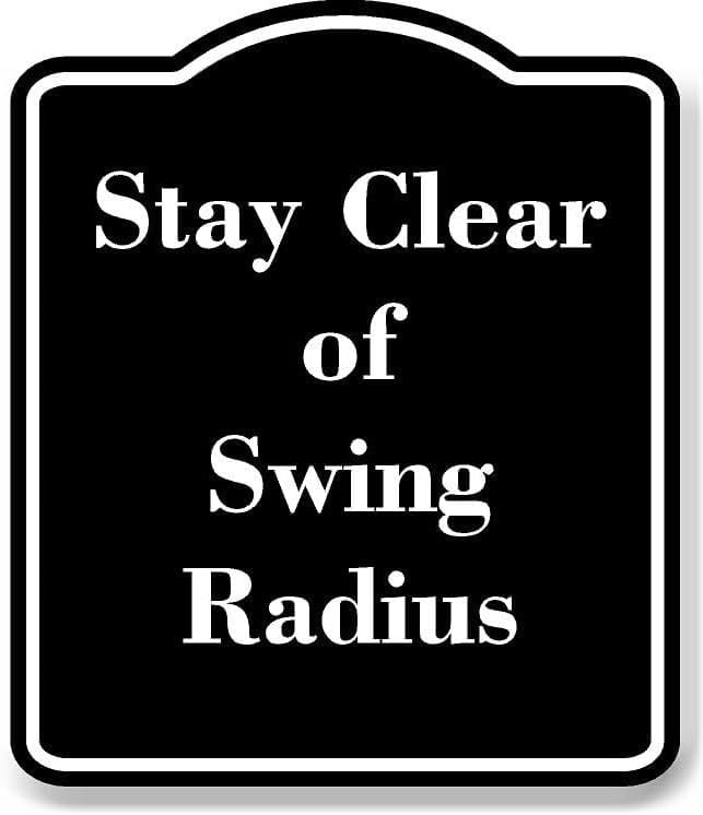 Stay Clear of Swing Radius BLACK Aluminum Composite Sign 15''x18 ...