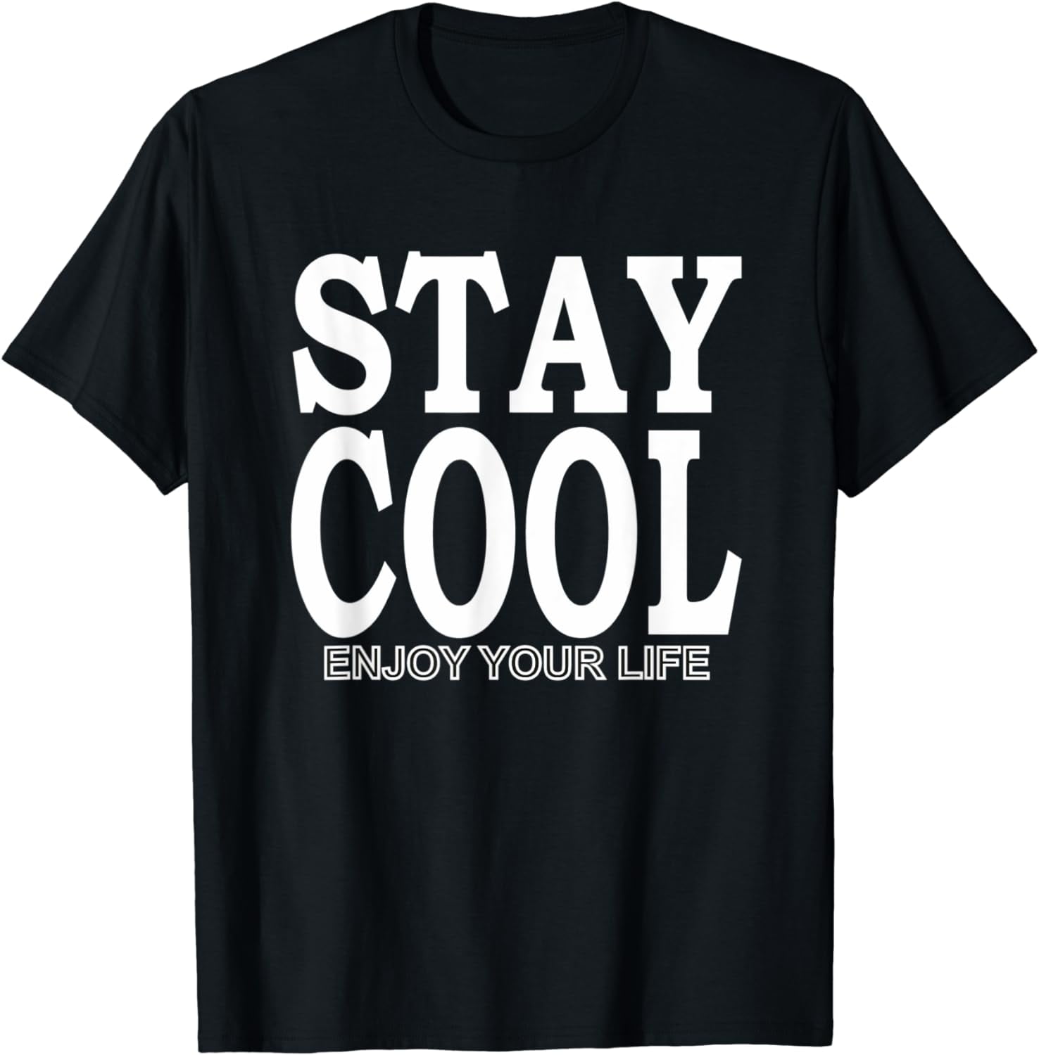 Stay Cool Enjoy your Life Motivational wear men & women T-Shirt ...
