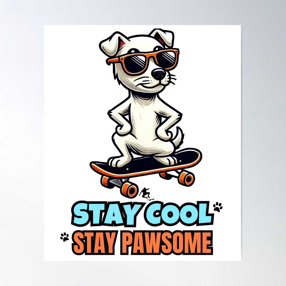 Stay Cool, Stay Pawsome! Poster, 12x18 UNFRAMED - Walmart.com