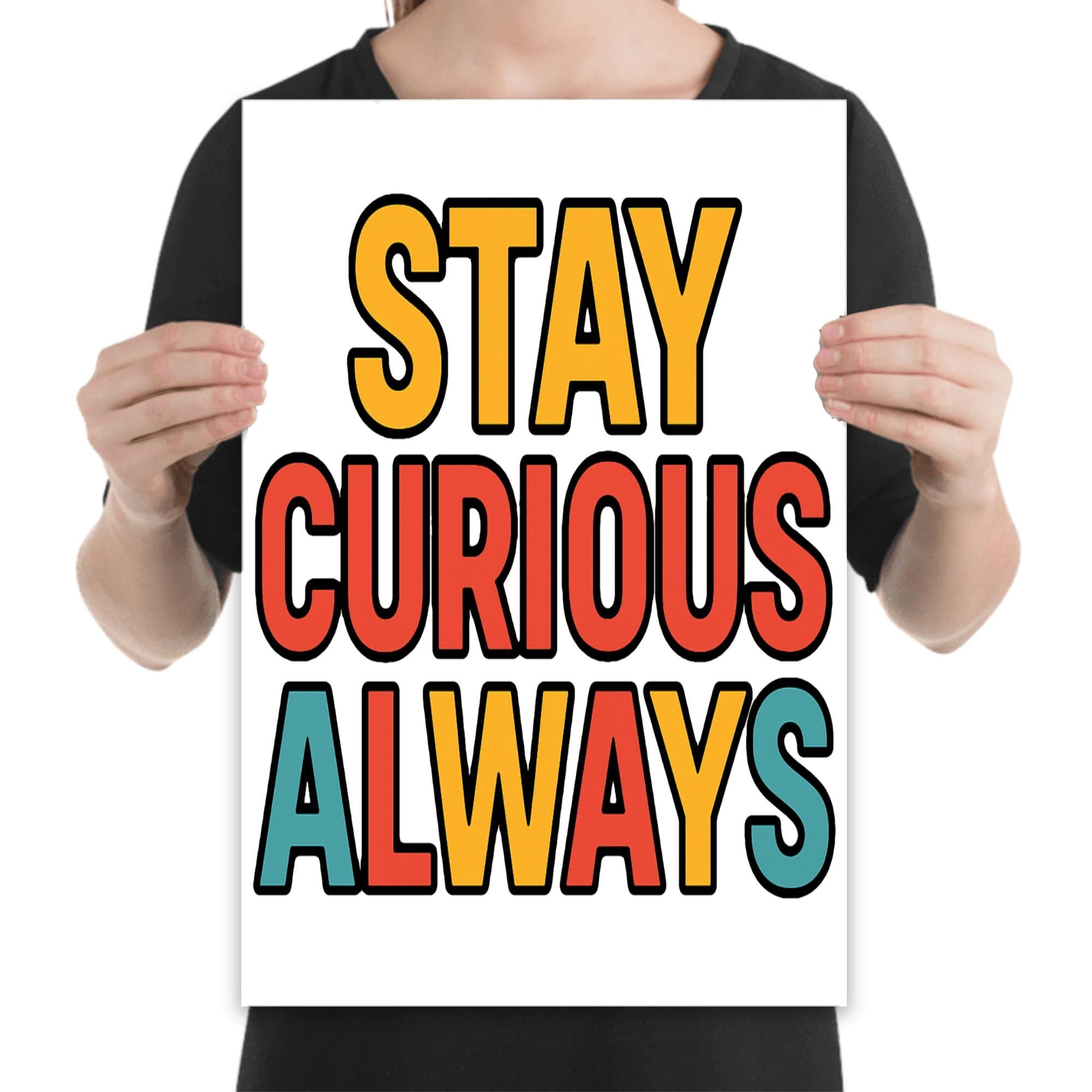Stay Curious Always Poster 13x19, Motivational Classroom Decor for ...