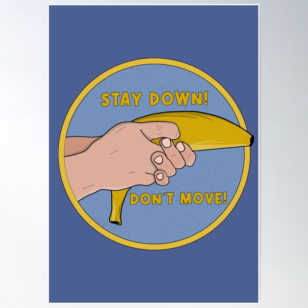 Stay Down Don´T Move Funny Banana Poster Wall Art, Modern Wall Decor ...