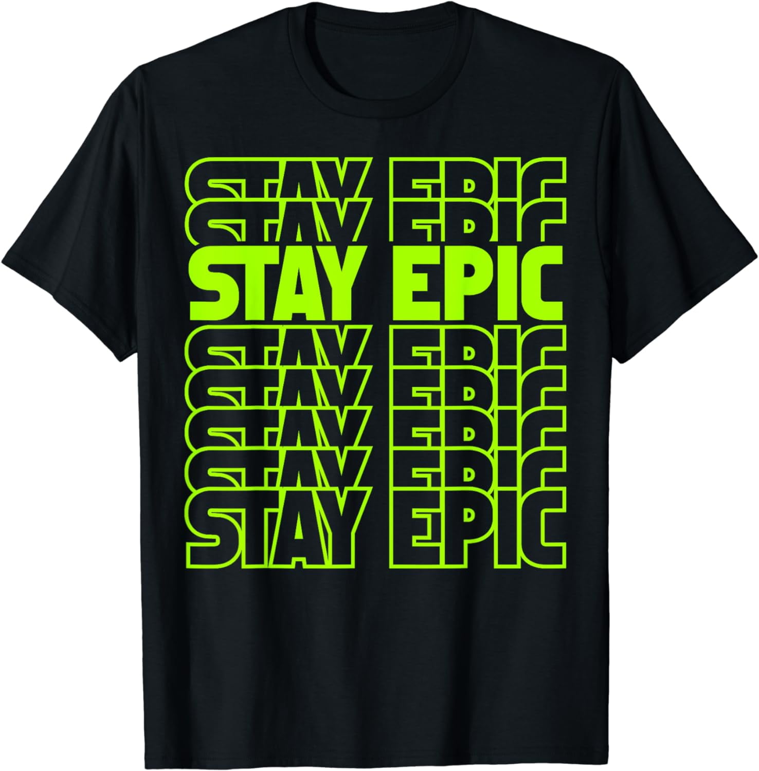 Stay Epic Lime Green Letter Stack Graphic Funny Creative Graphic T ...