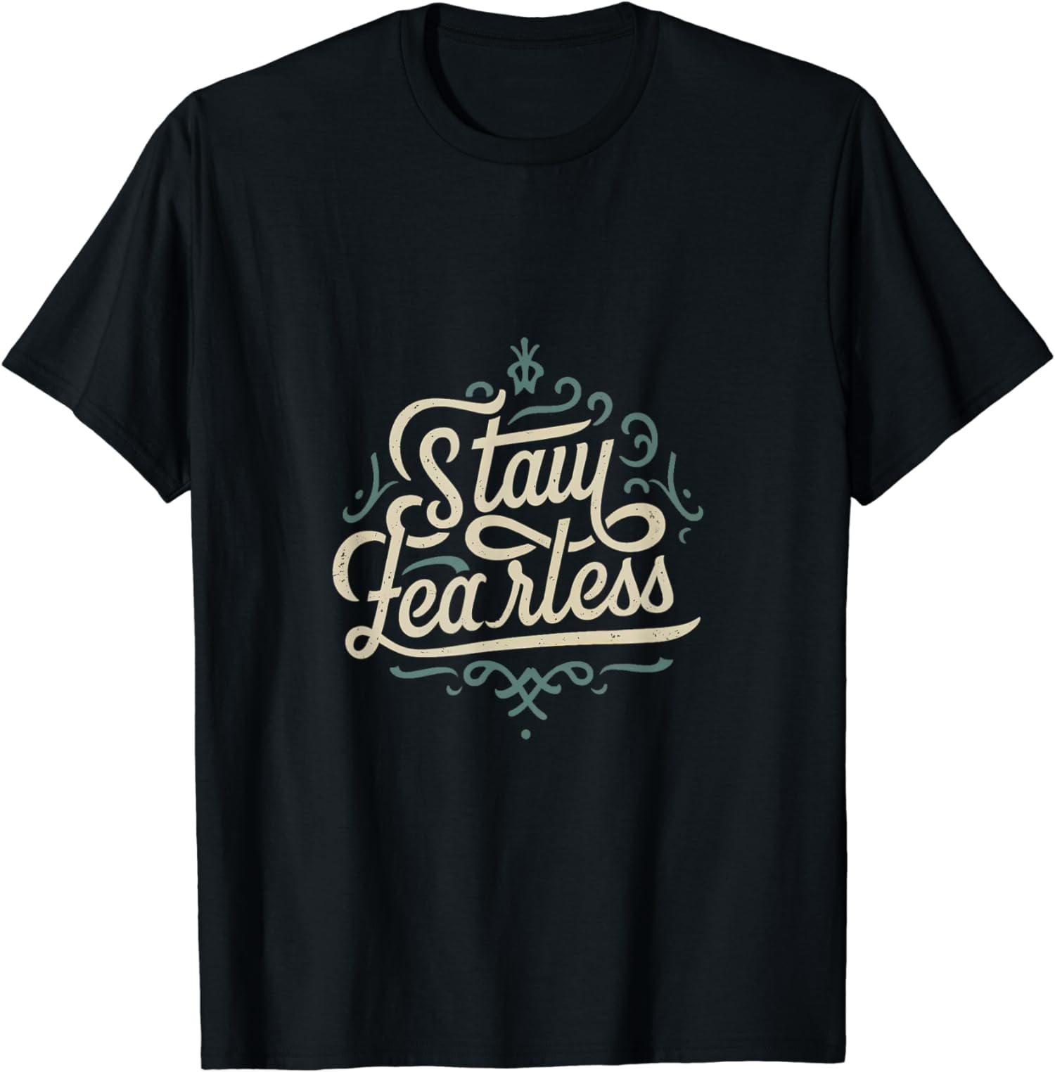 Stay Fearless - Inspirational & Motivational Quote T-Shirt - Walmart.com