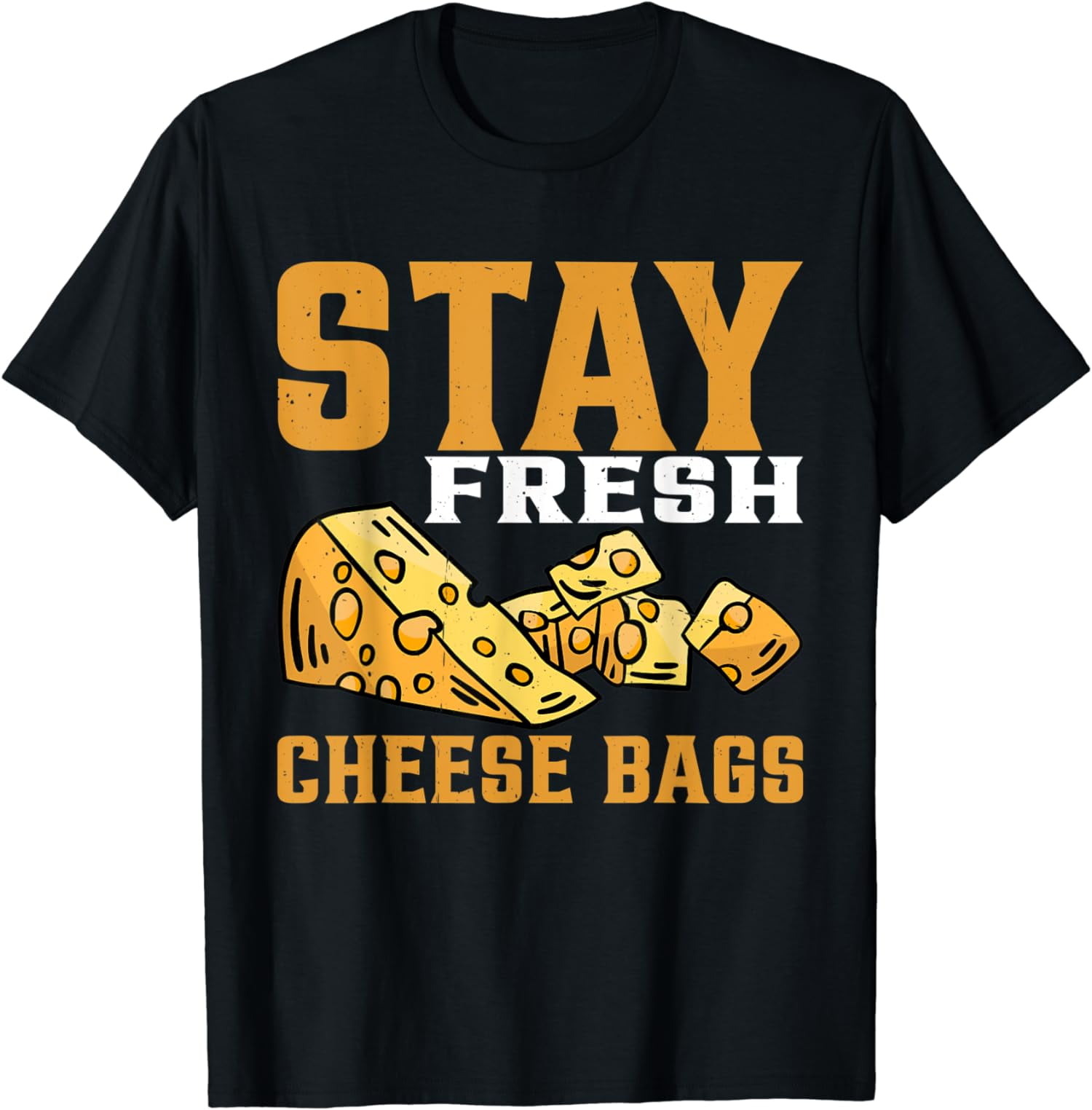 Stay Fresh Cheese Bags _- T-Shirt - Walmart.com