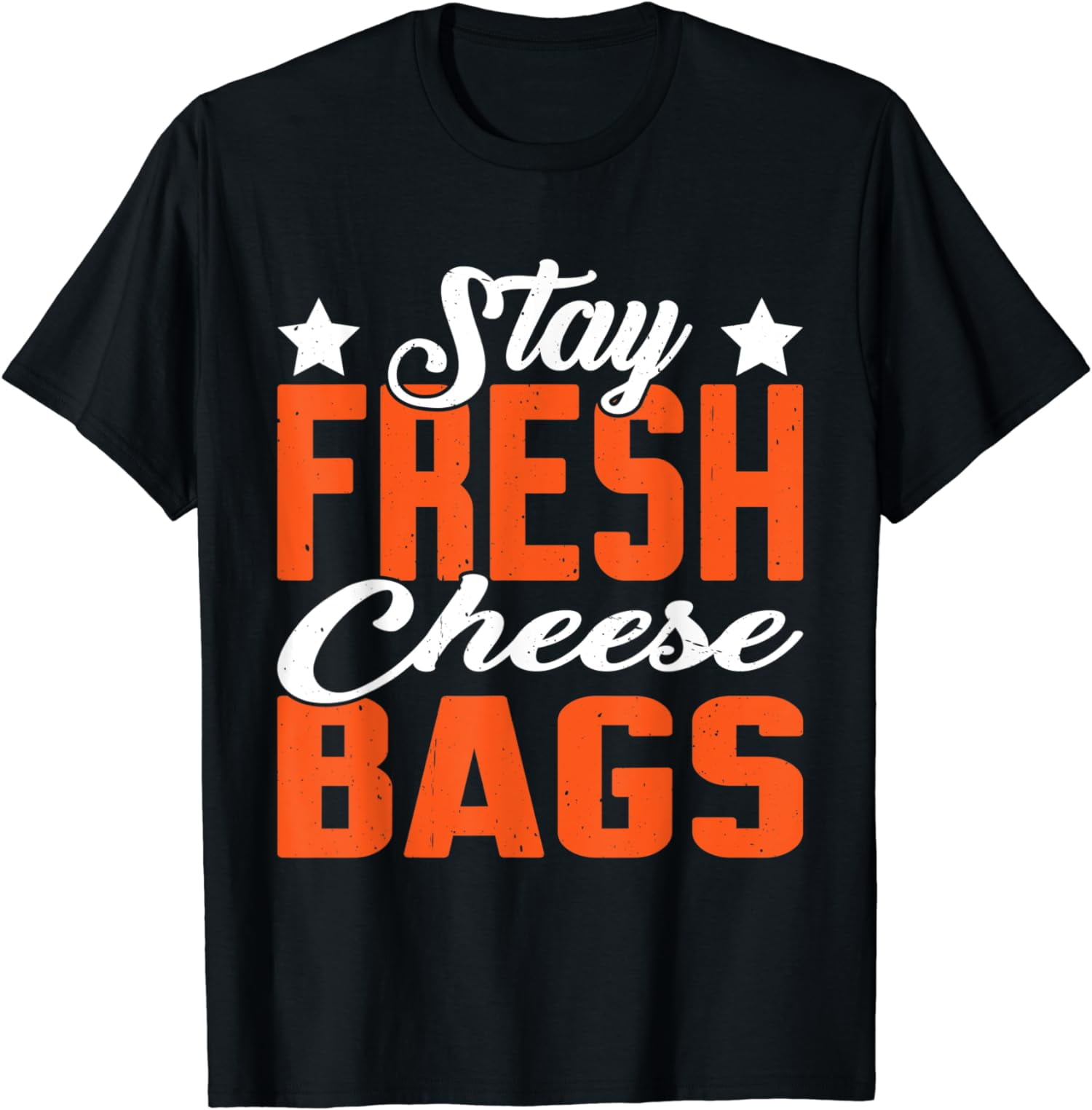 Stay Fresh Cheese Bags ||||- T-Shirt - Walmart.com