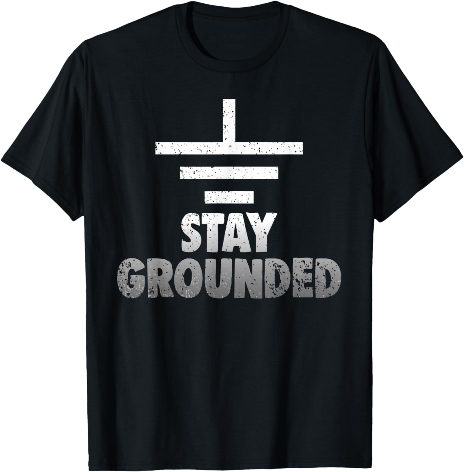 Stay Grounded Electrical Engineering Symbol Engineers Joke T-Shirt ...