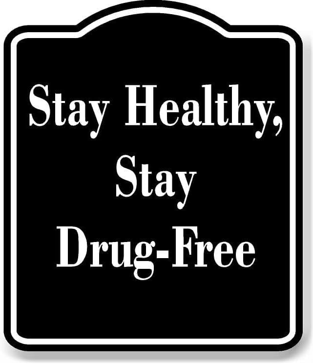 Stay Healthy Stay Drug-Free BLACK Aluminum Composite Sign 15''x18 ...