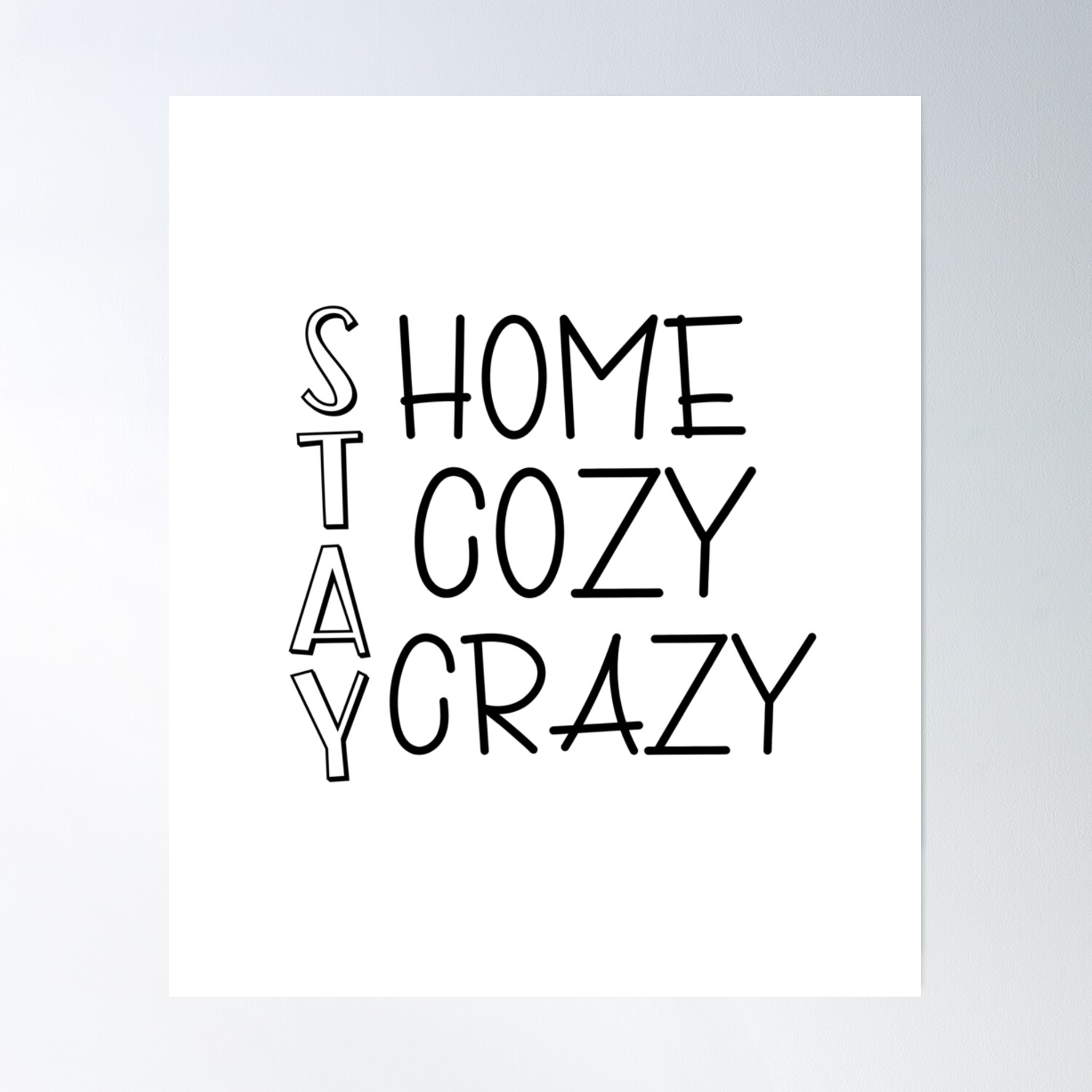Stay Home Stay Cozy Stay Crazy Poster Wall Art, Modern Wall Decor ...
