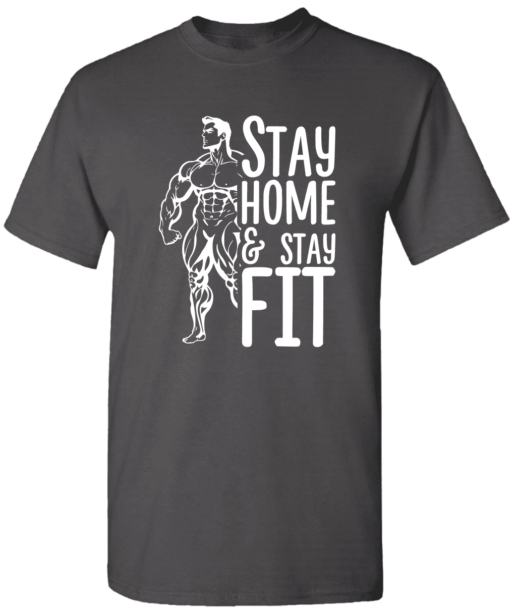 Stay Home & Stay Fit - Motivation T-Shirt Exercise T-Shirt Gym T-Shirt ...