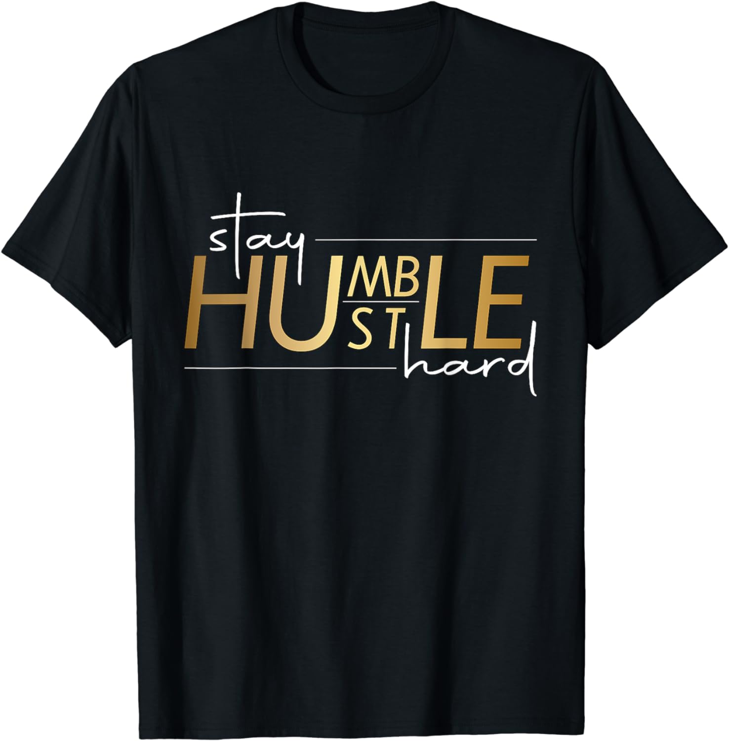 Stay Humble Hustle Hard Black Business Owner T-Shirt - Walmart.com