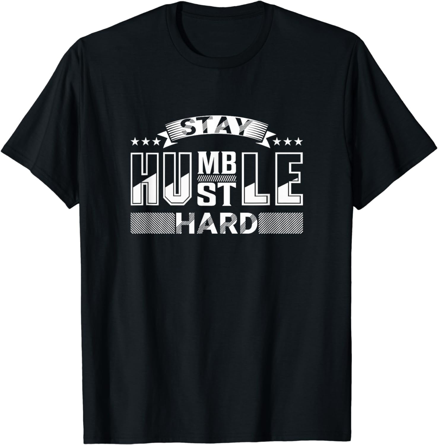 Stay Humble Hustle Hard - Motivational Quotes Letters Outfit T-Shirt ...