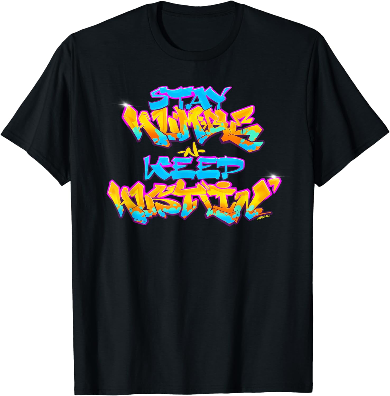 “Stay Humble Keep Hustlin’” Graffiti-Style T-Shirt - Walmart.com