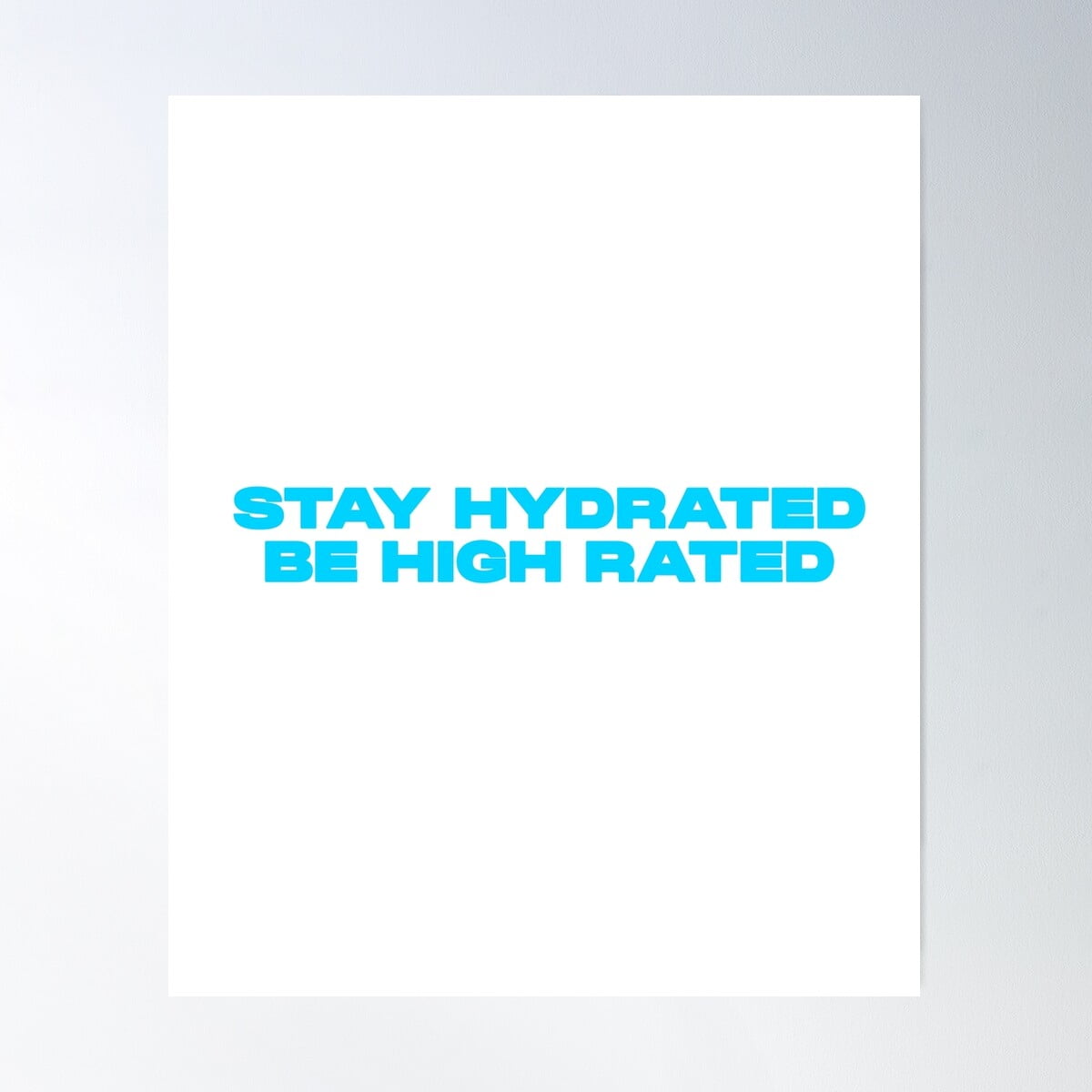 Stay Hydrated Be High Rated. Drink Water Poster Wall Art, Modern Wall ...