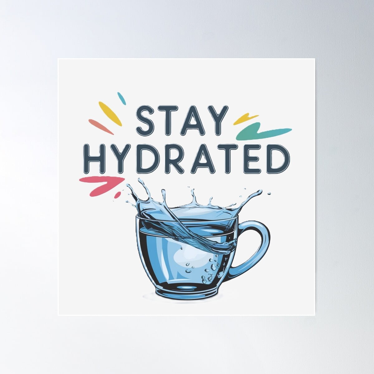 Stay Hydrated, Motivational Quotes Poster Wall Art, Modern Wall Decor ...