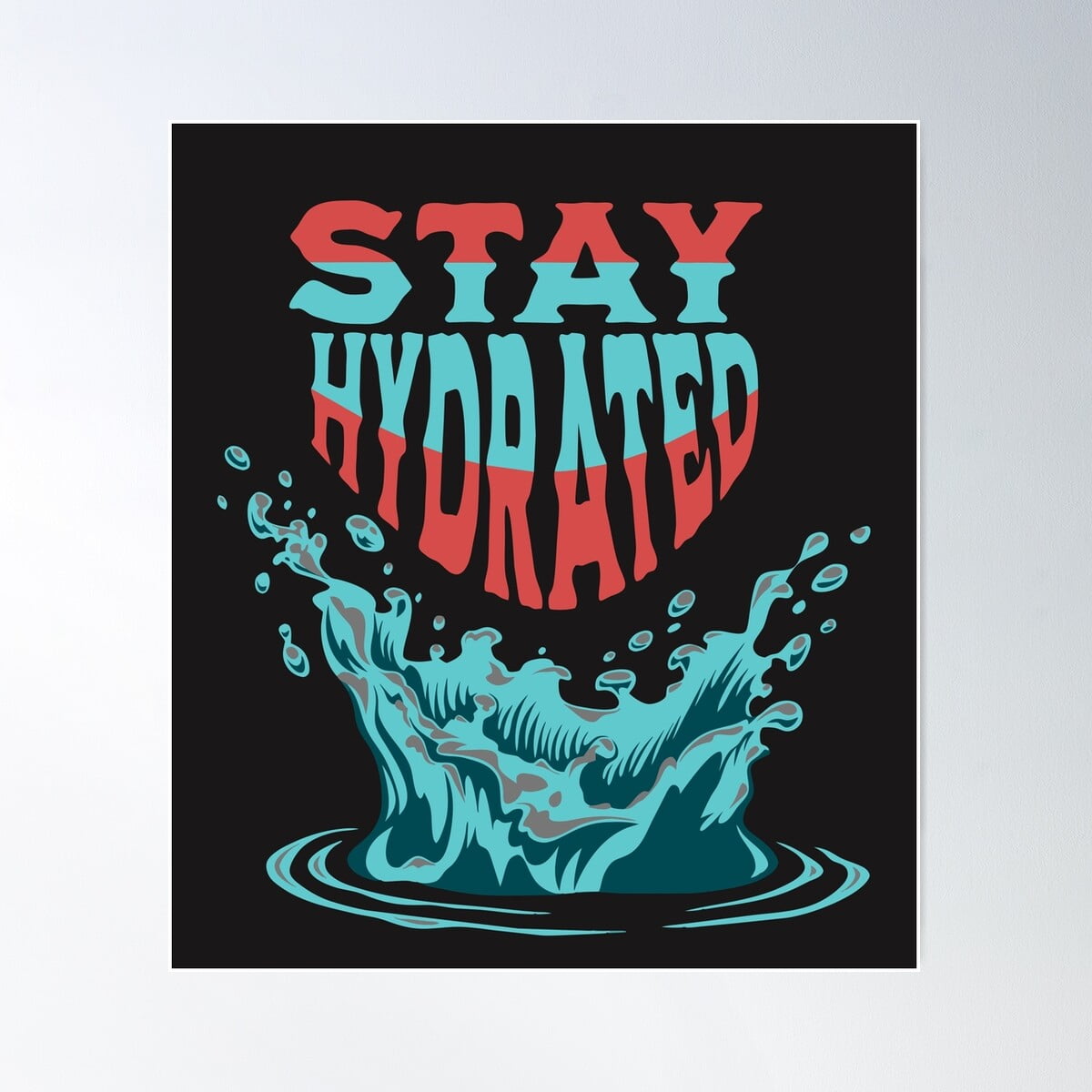 Stay Hydrated, Motivational Quotes Poster Wall Art, Modern Wall Decor ...