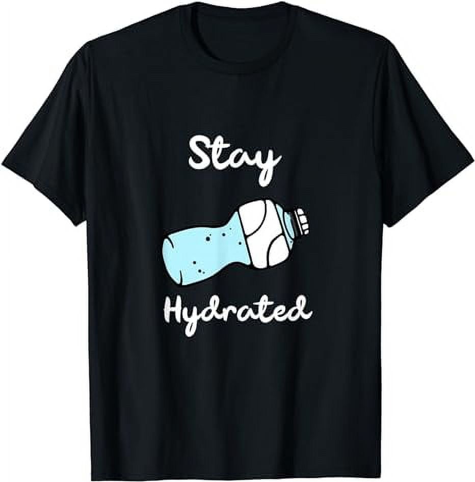 Stay Hydrated. Water Bottle Design. T-Shirt - Walmart.com