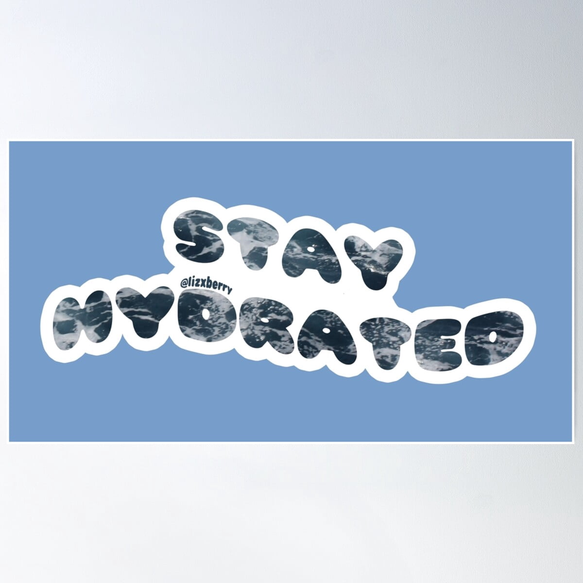 Stay Hydrated, Water Font Poster Wall Art, Modern Wall Decor For Living ...