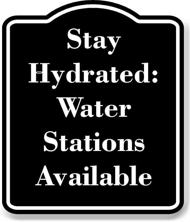 Stay Hydrated Water Stations Available BLACK Aluminum Composite Sign 15 ...