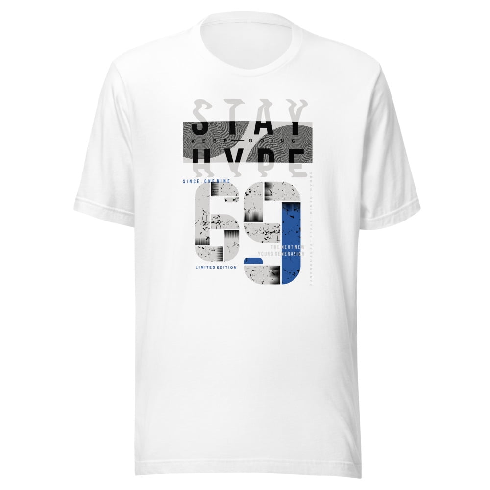 Stay Hype 69 Unisex t-shirt (White) - Walmart.com