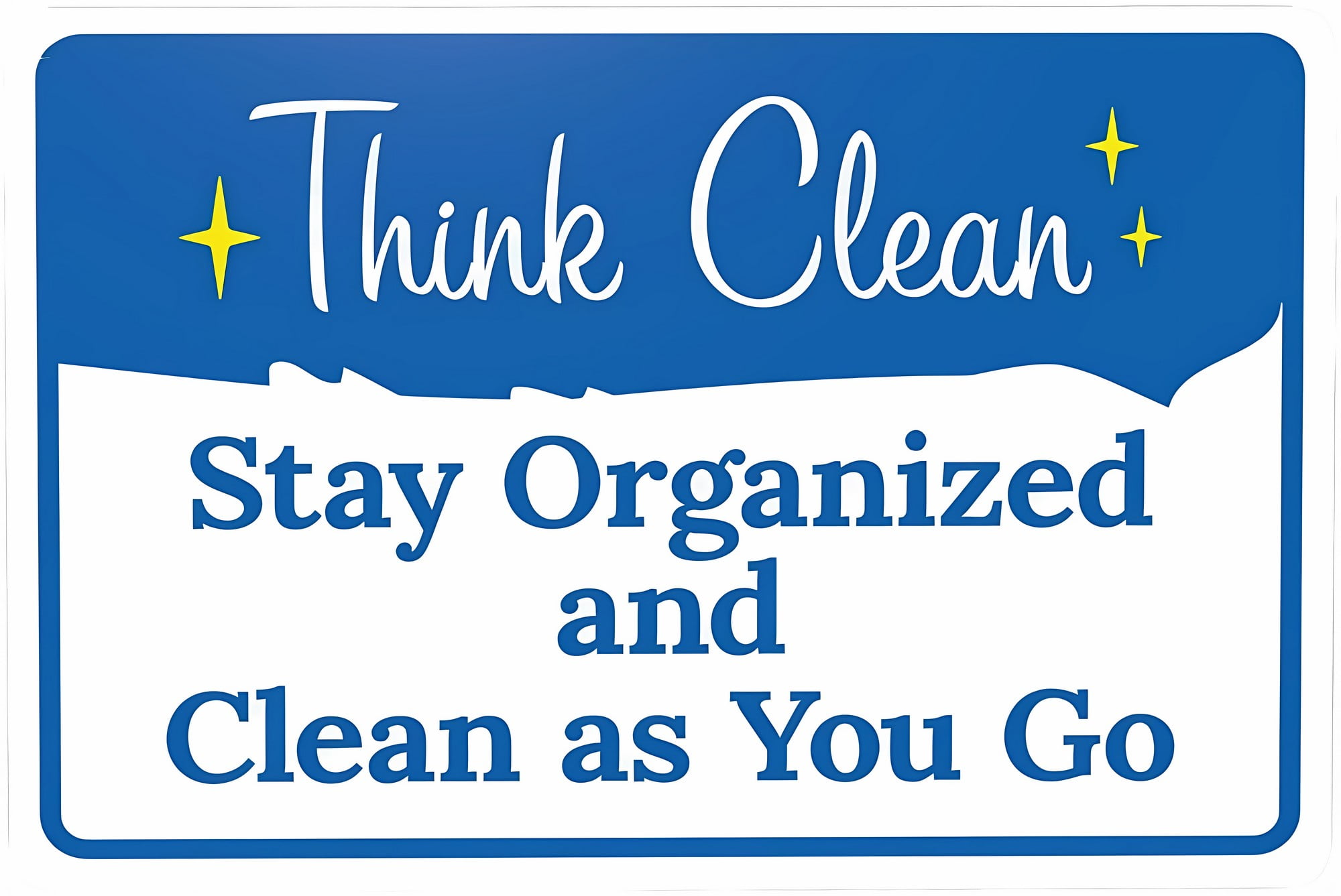 Stay Organized And Clean As You Go Warning Sign - 8"x12" Metal Security ...