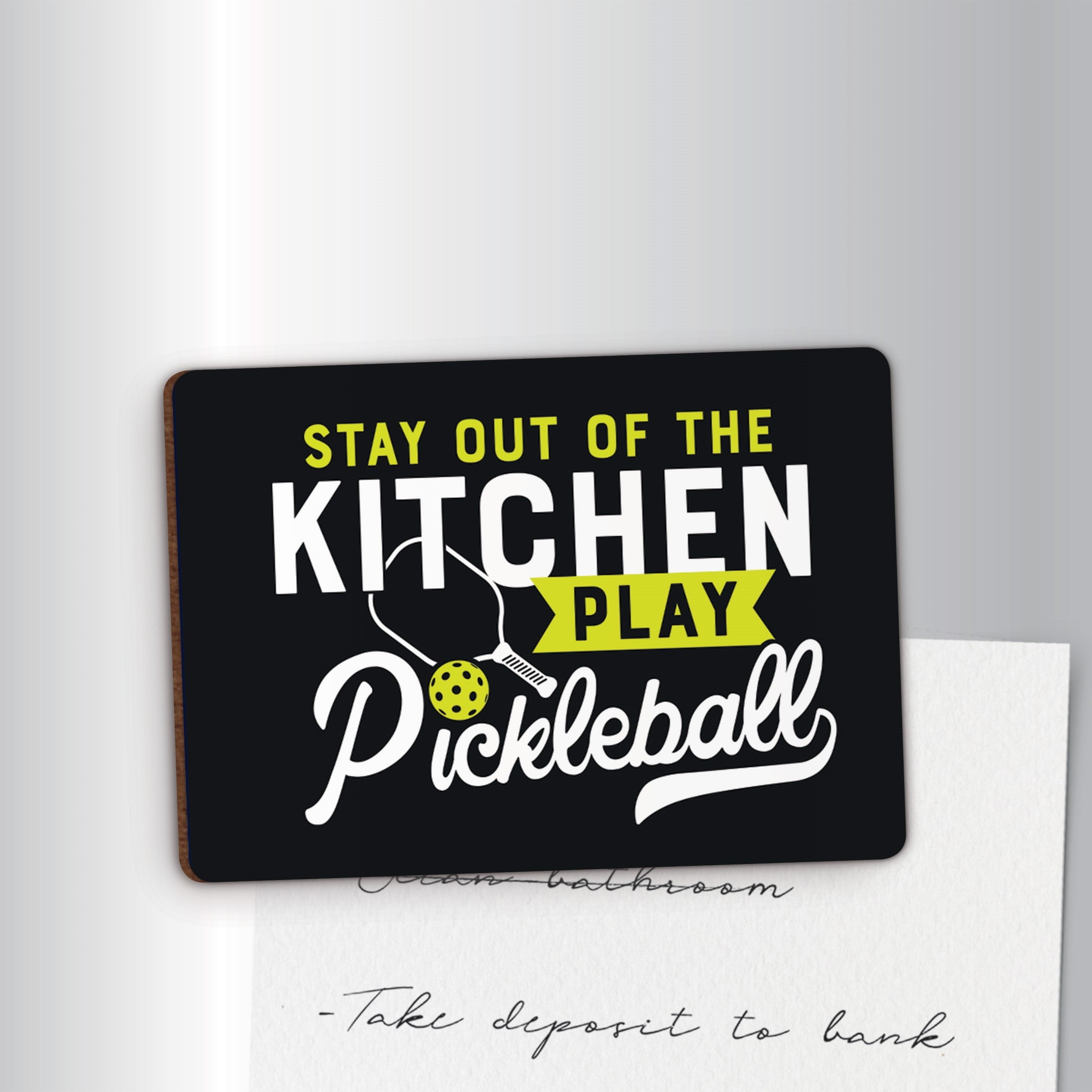 Stay Out Of The Kitchen Play Pickleball Magnet - Walmart.com