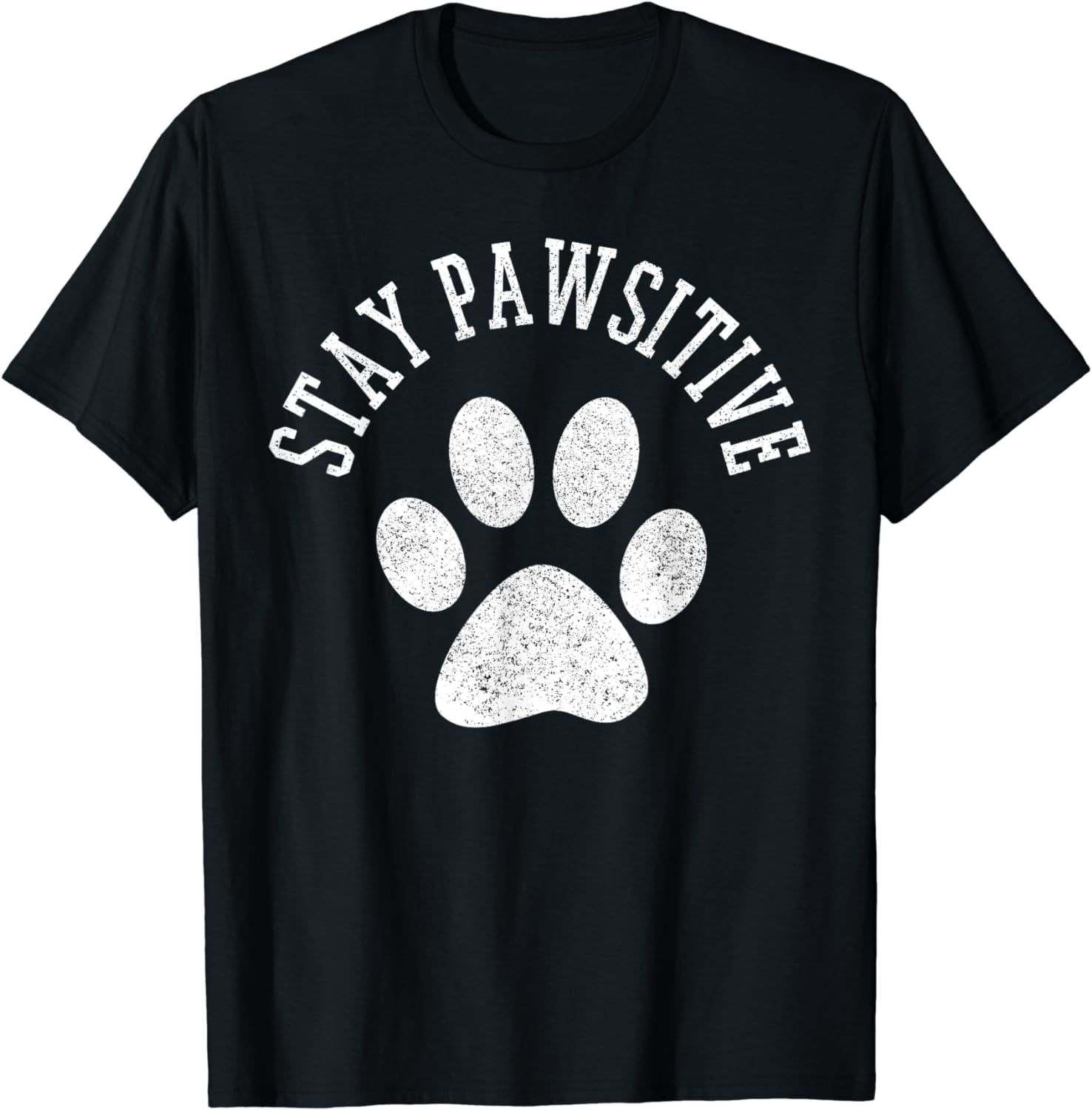 Stay Pawsitive Shirt - Dog Paw Cat Animal Cute T-Shirt Gift - Walmart.com