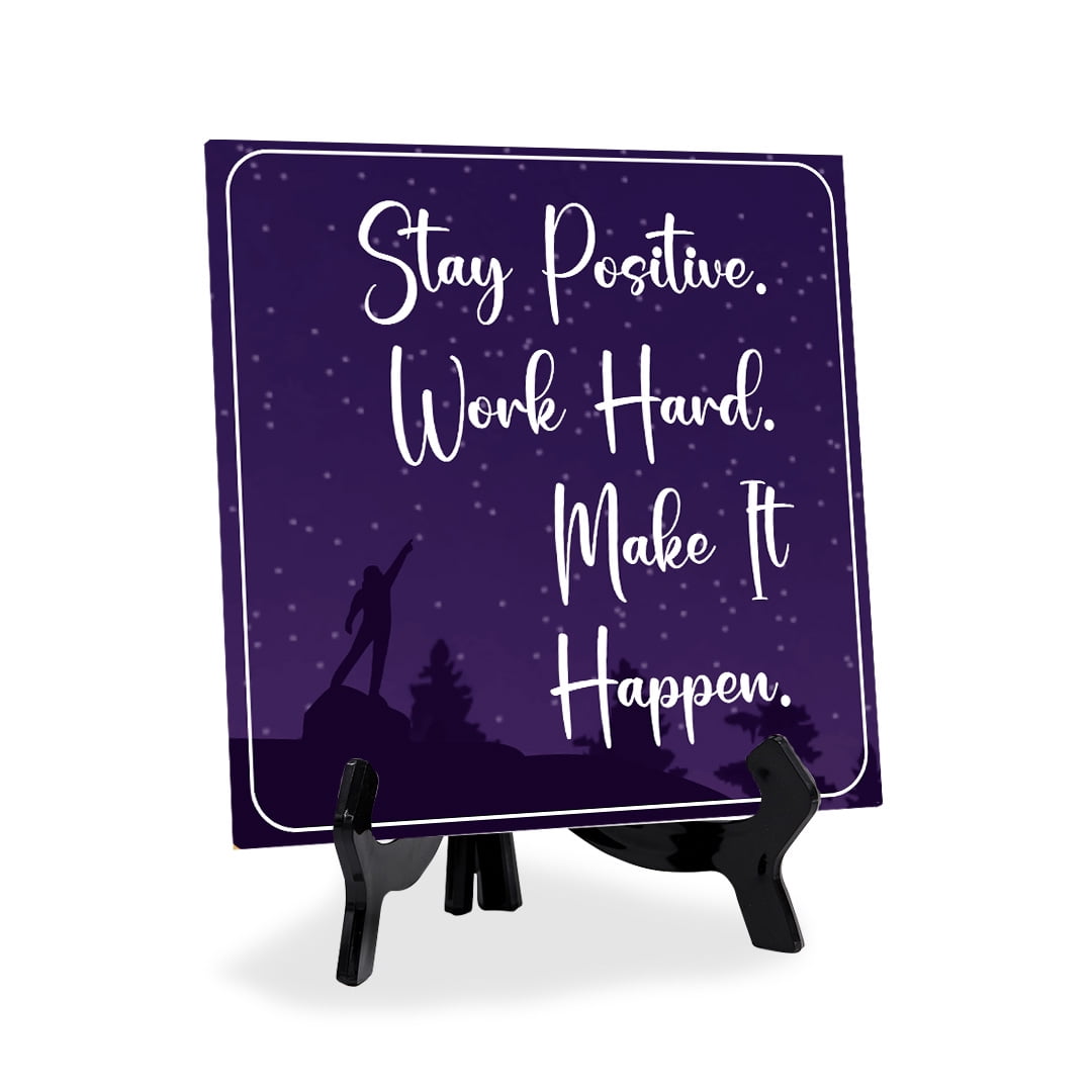 Stay Positive Work Hard Make It Happen 5"x 5" Square Table Sign With ...