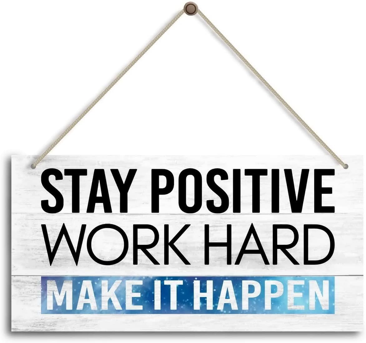 Stay Positive, Work Hard, Make It Happen. Inspirational Home Office ...