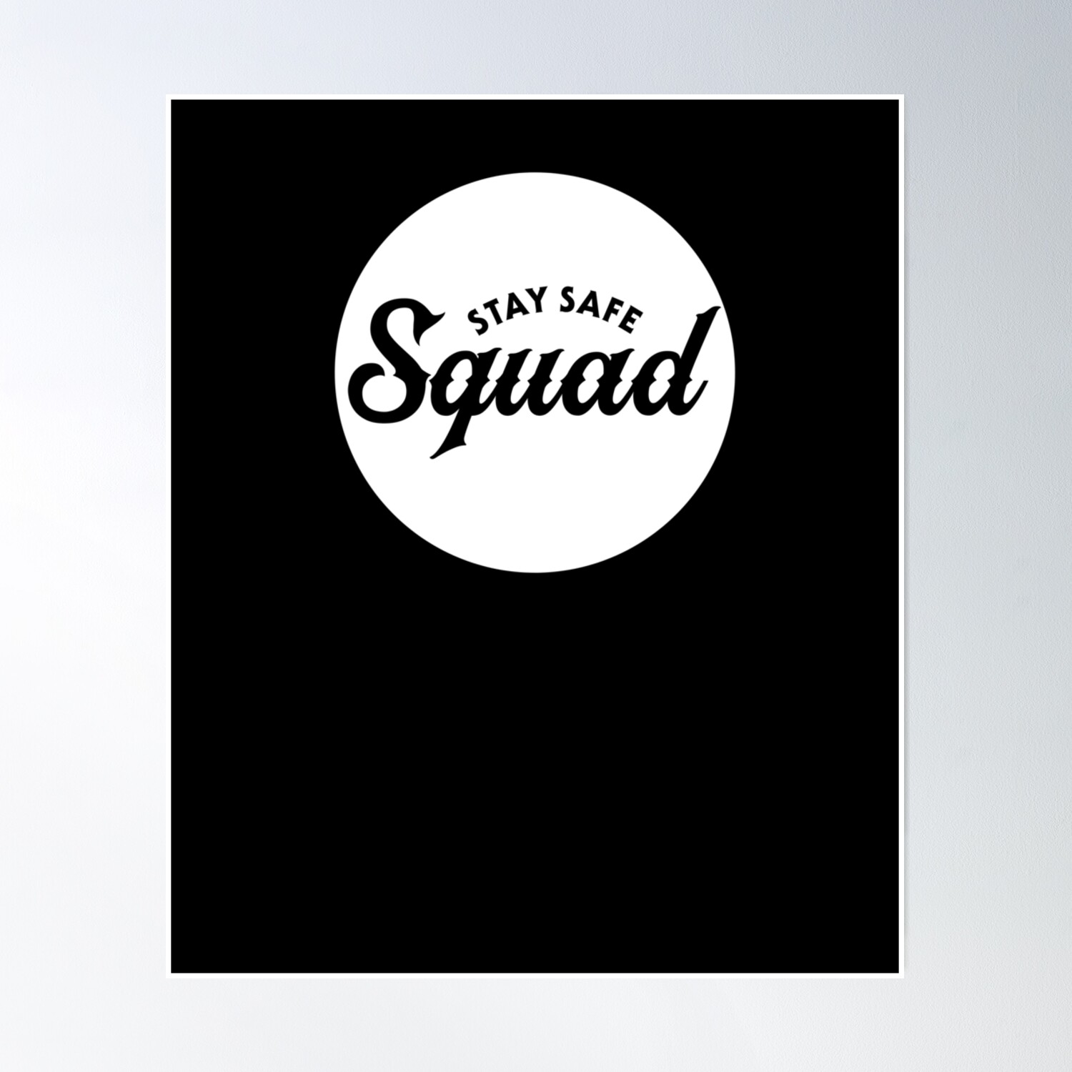 Stay Safe Squad Circle Design Poster Wall Art, Modern Wall Decor, 12x18 ...