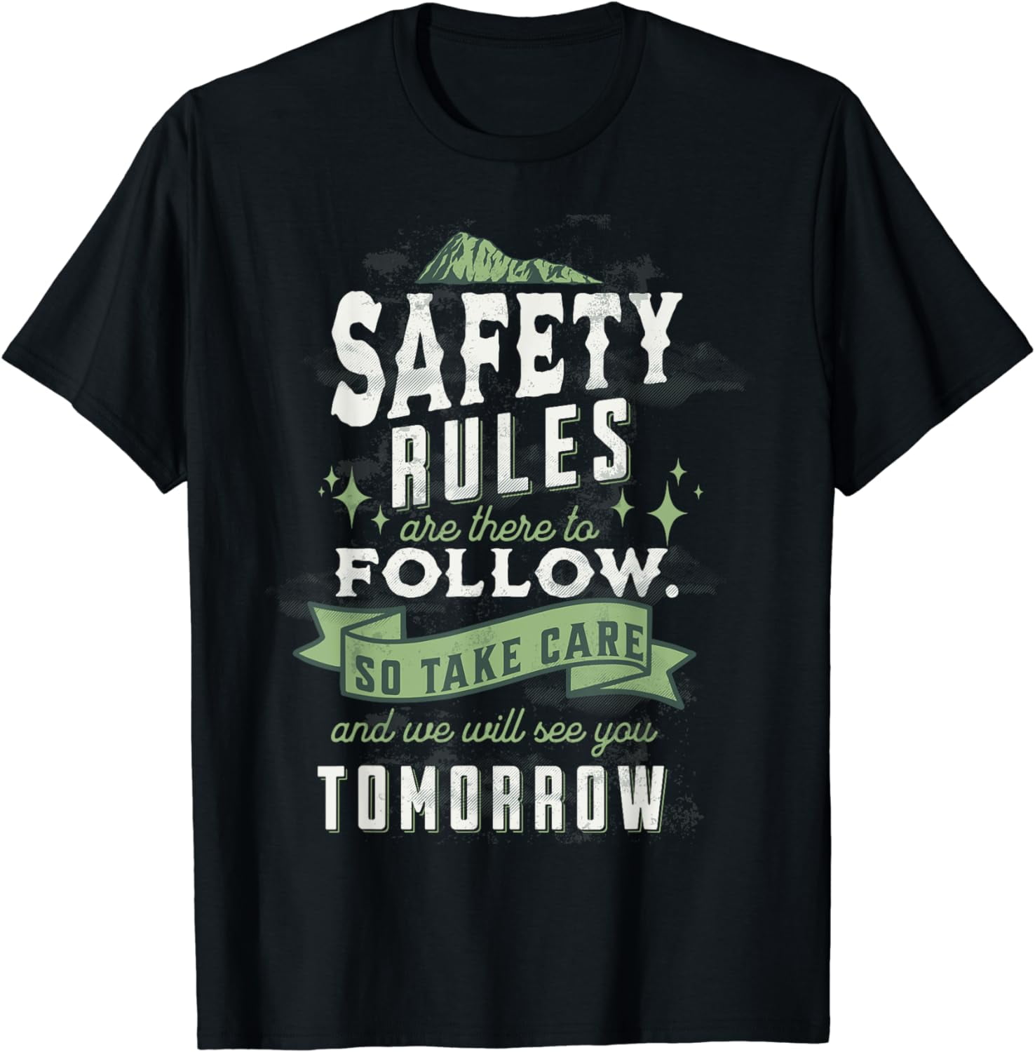 Stay Safe Today, See You Tomorrow! | Health and Safety Quote T-Shirt ...