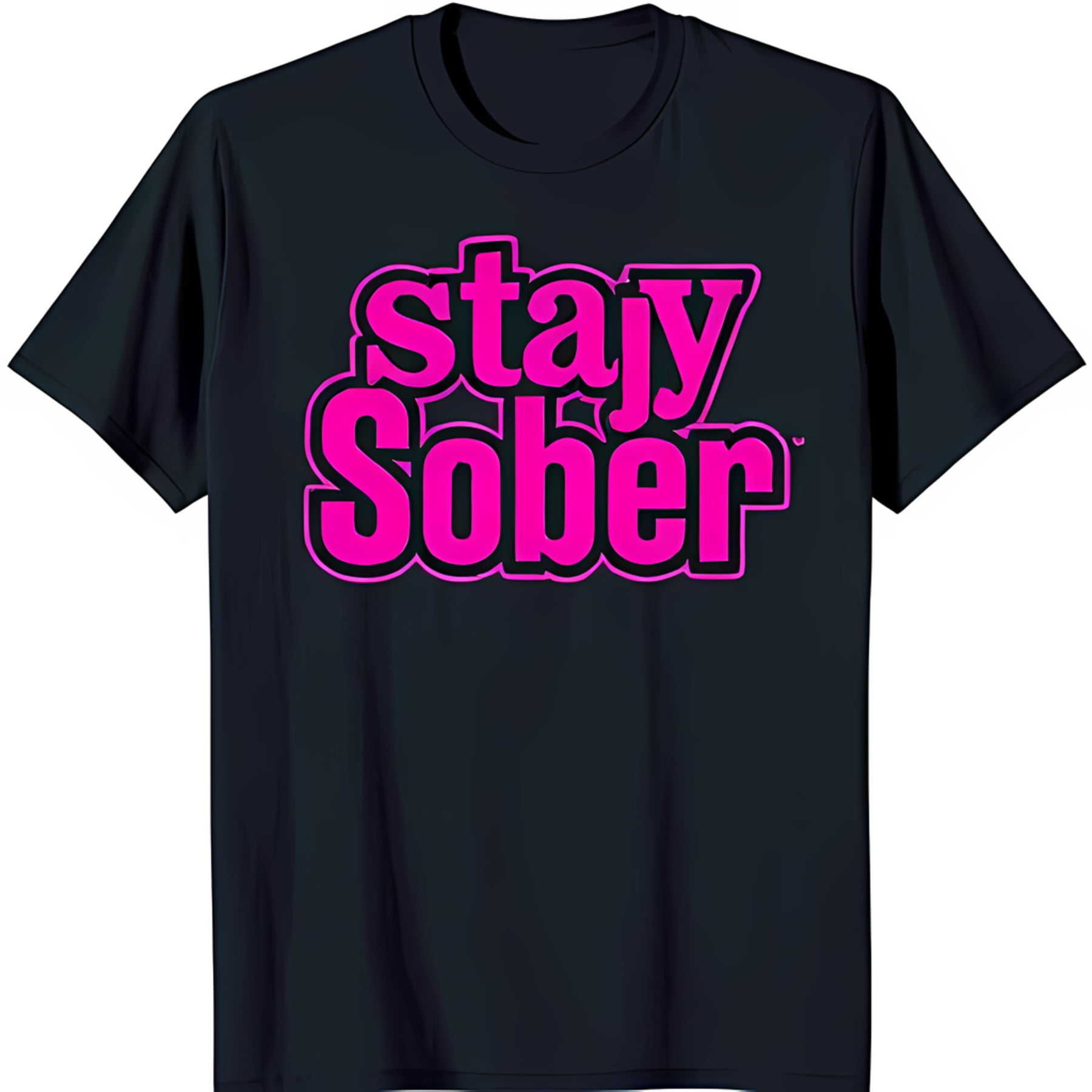 Stay Sober Black T-Shirt for Men and Women Bold Pink Text Neck Tee ...