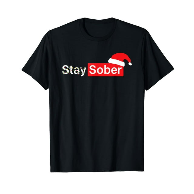 Stay Sober Santa Hat T-Shirt - Walmart.com