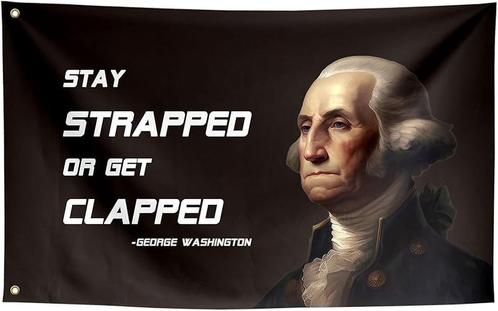 Stay Strapped or Get Clapped Funny Quote Flags Meme Cool Flags Banner ...