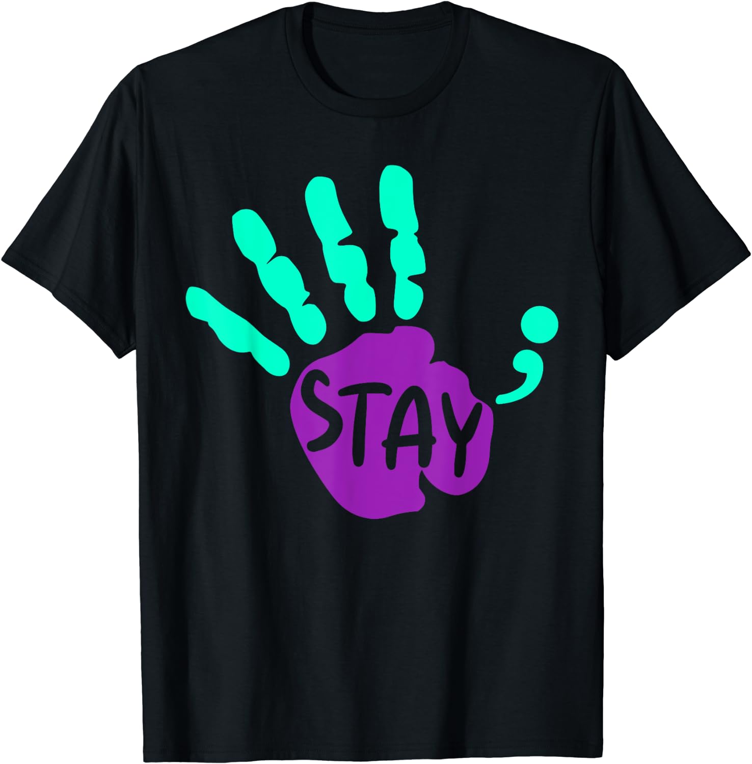 Stay Suicide Prevention Awareness Hand Teal Purple Semicolon T-Shirt ...