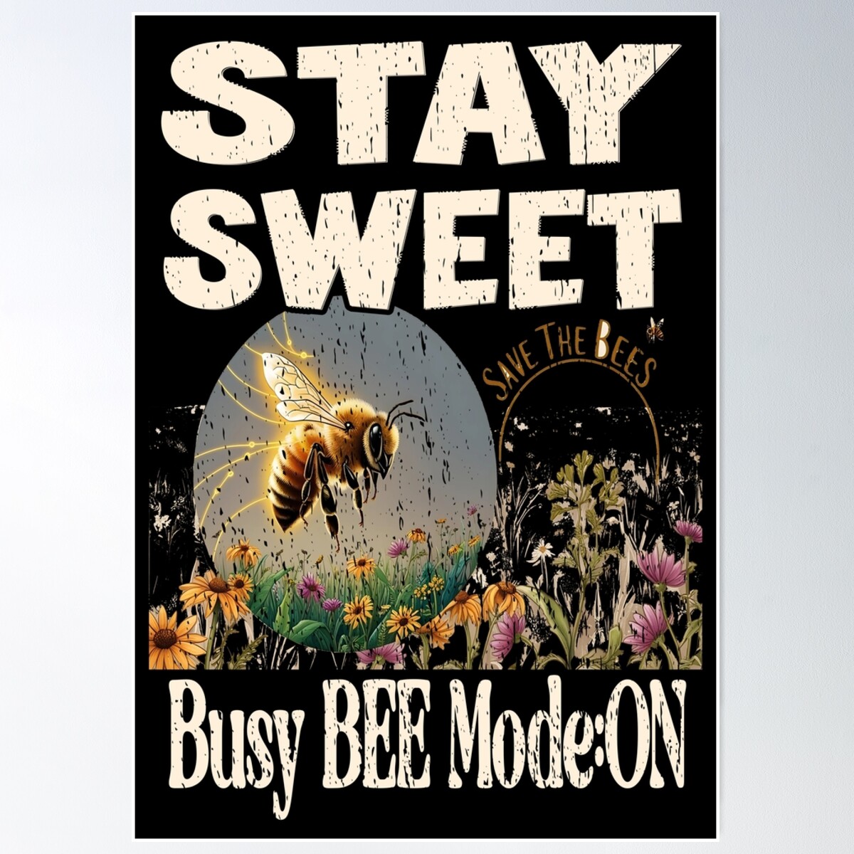 Stay Sweet Busy Bee Mode On Save The Bees Honey Bee Bumble Bee ...