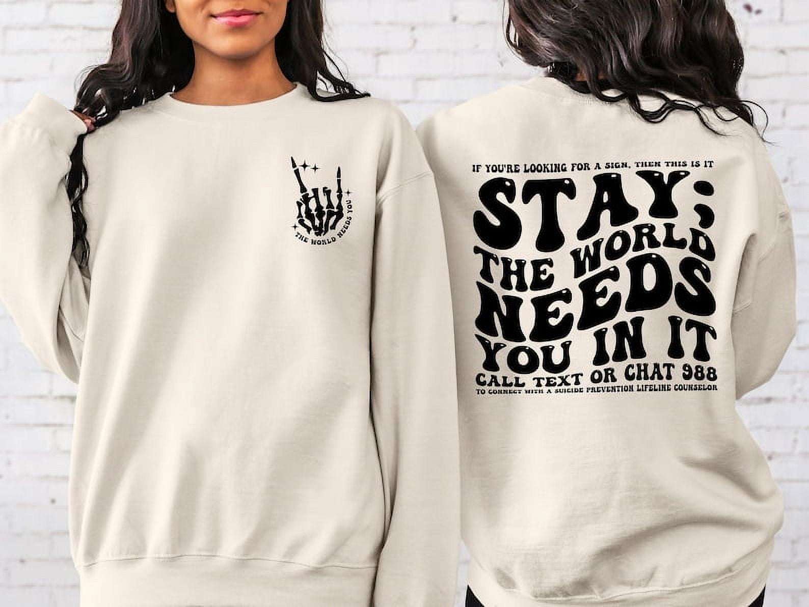 Stay; The World Needs You In It Sweatshirt, Motivational Sweatshirt ...