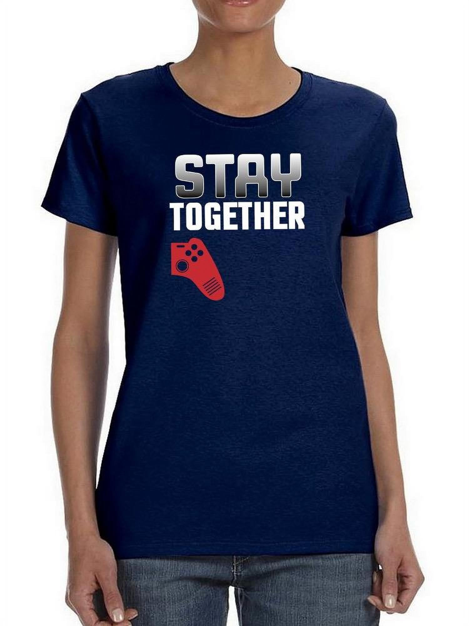 Stay Together T-Shirt Women -Smartprints Designs, Female Large ...