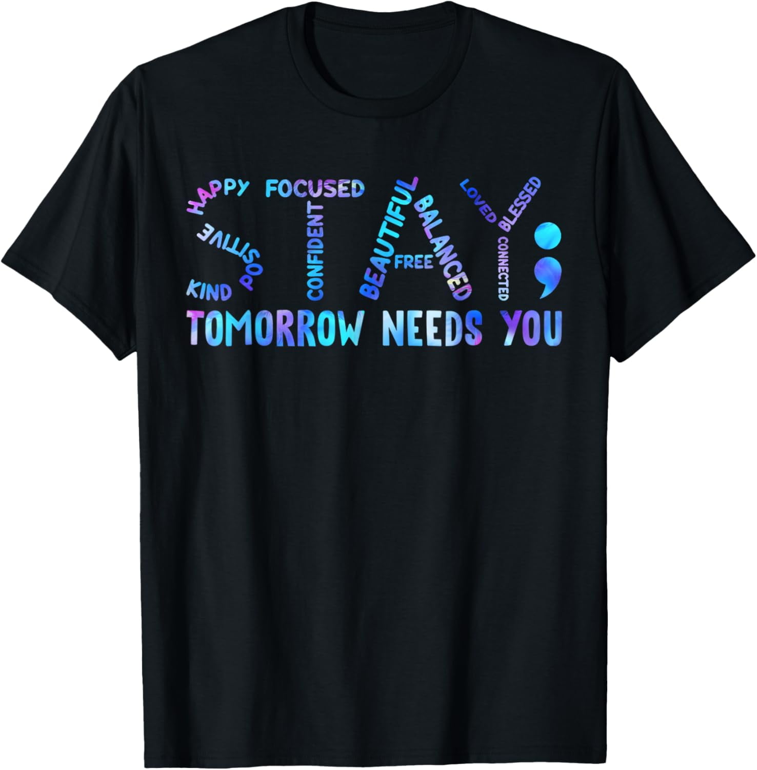 Stay Tomorrow Needs You Suicide Prevention Awareness Week T-ShirtBrand ...