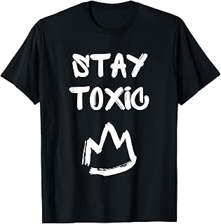 Stay Toxic King, Toxic Masculinity T-Shirt - Walmart.com