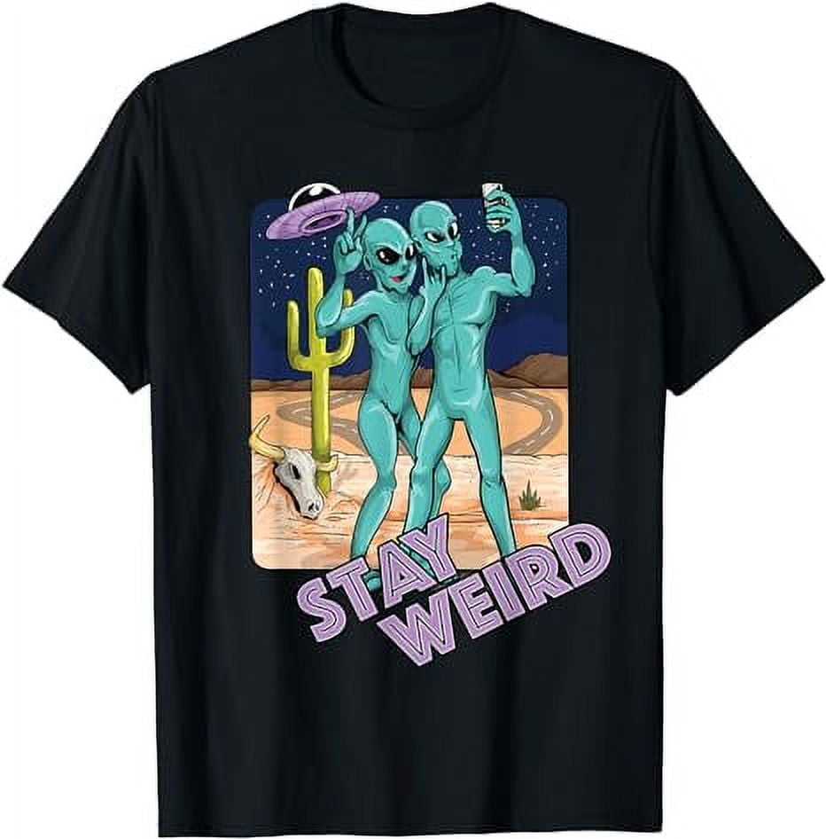 Stay Weird Alien Shirt - Alien Clothes - Funny Alien T-Shirt - Walmart.com