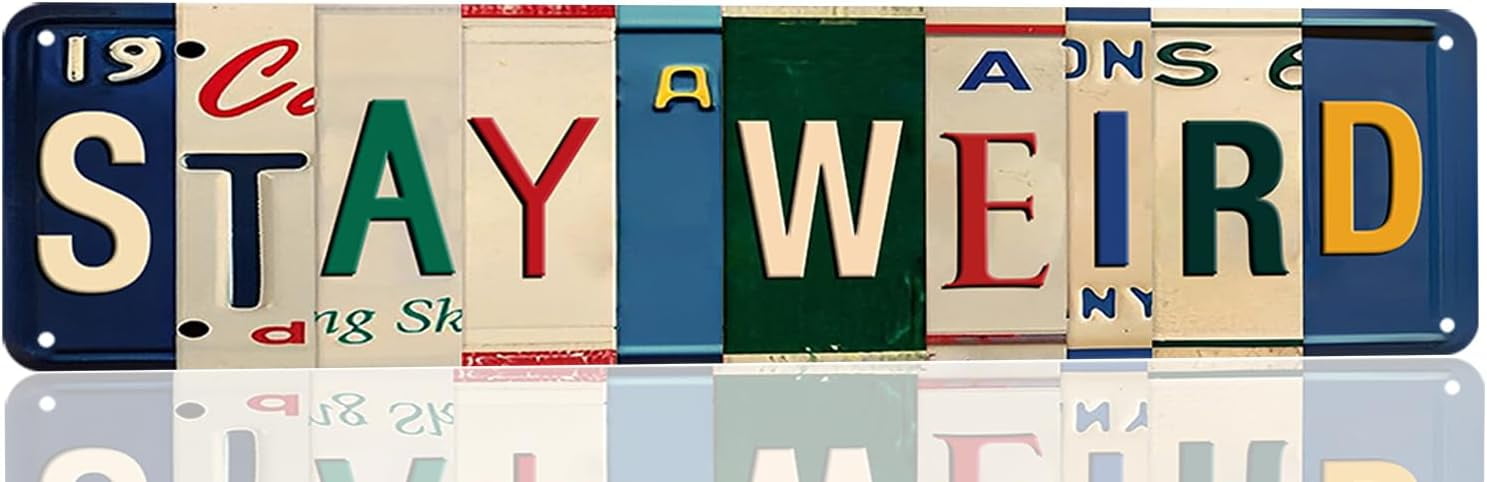 Stay Weird Sign, Vintage Metal Tin Sign for Man Cave, Bar & Home Wall ...