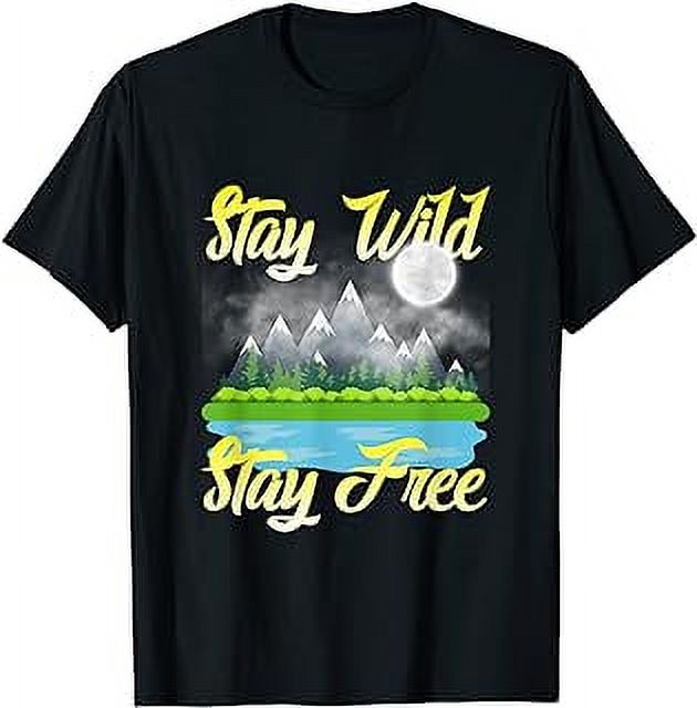 Stay Wild Stay Free Graphic T-Shirt - Walmart.com