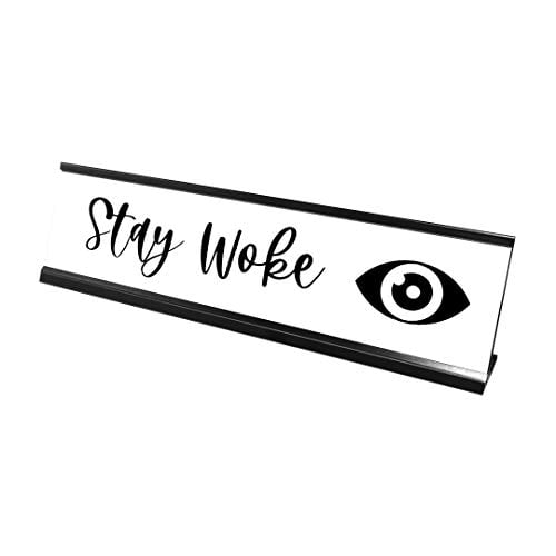 Stay Woke Desk Sign, Novelty nameplate (2 x 8") - Walmart.com