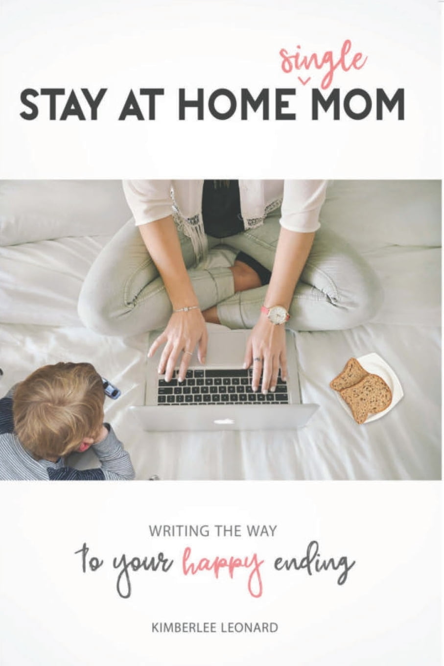Stay at Home Single Mom: Writing Your Way to Your Happy Ending ...
