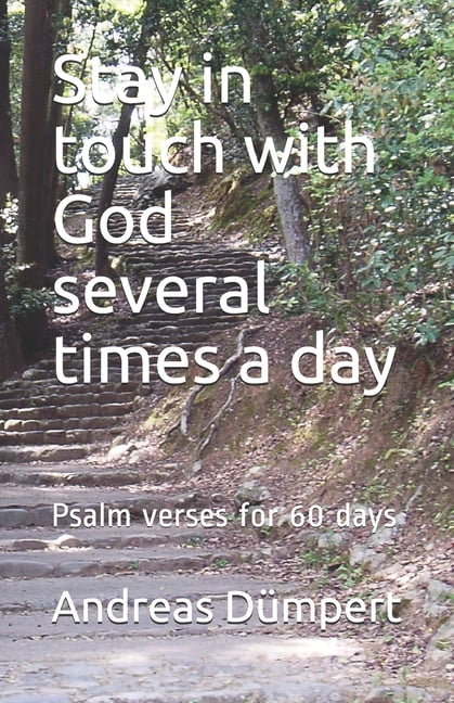 Stay in touch with God several times a day: Psalm verses for 60 days ...