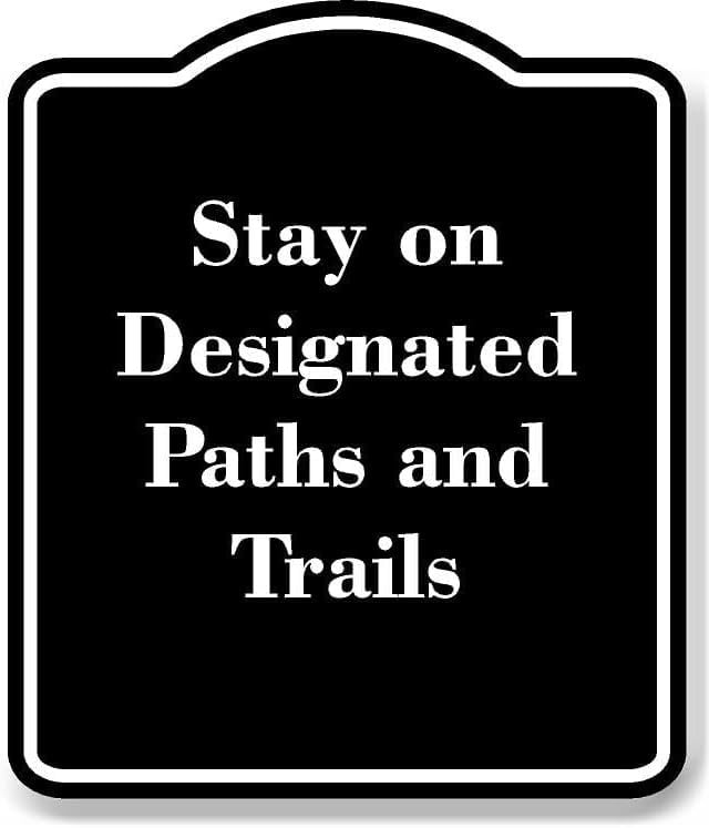Stay on Designated Paths and Trails BLACK Aluminum Composite Sign 15 ...